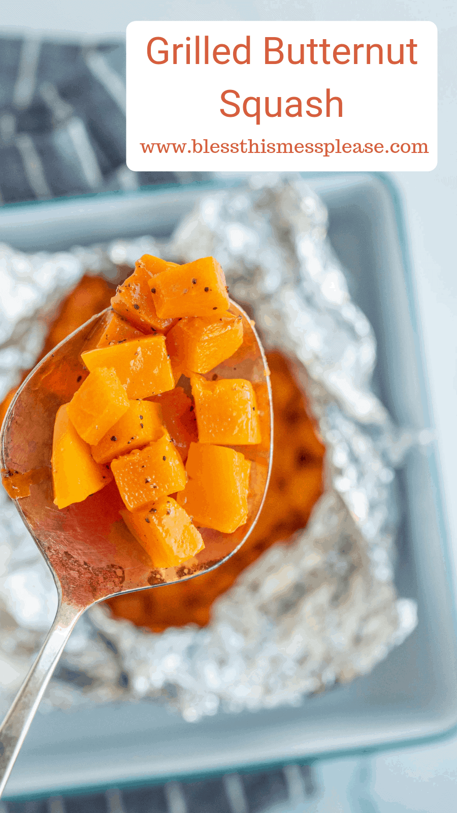Grilled Butternut Squash in a Foil Packet — Bless this Mess