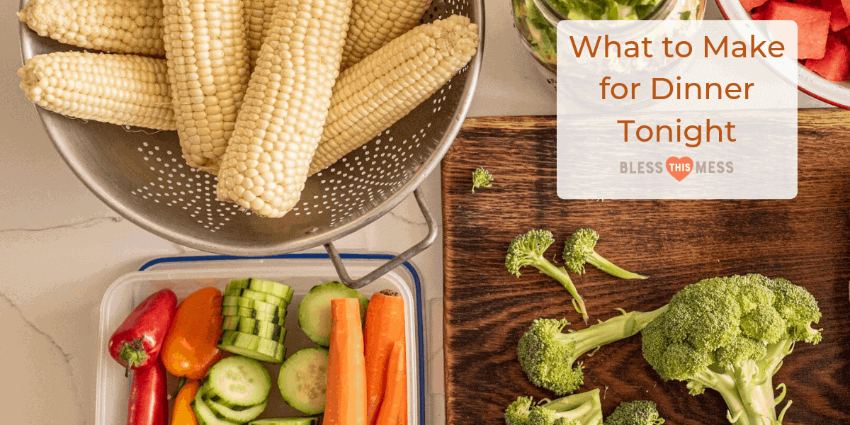 What to Make for Dinner: Stop the 5 O'clock Dinner Planning! — Bless ...