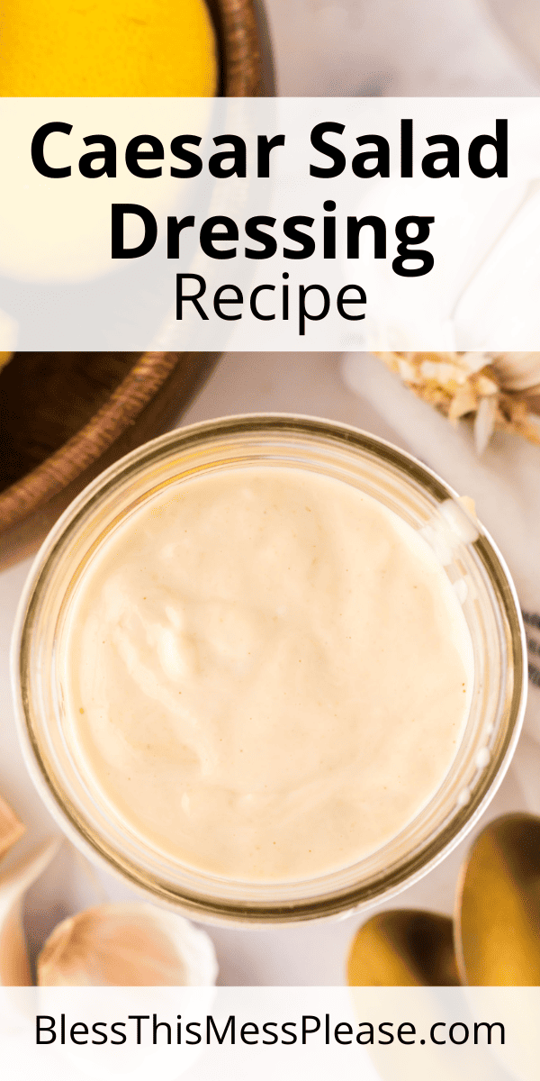 Caesar Salad Dressing — Bless this Mess