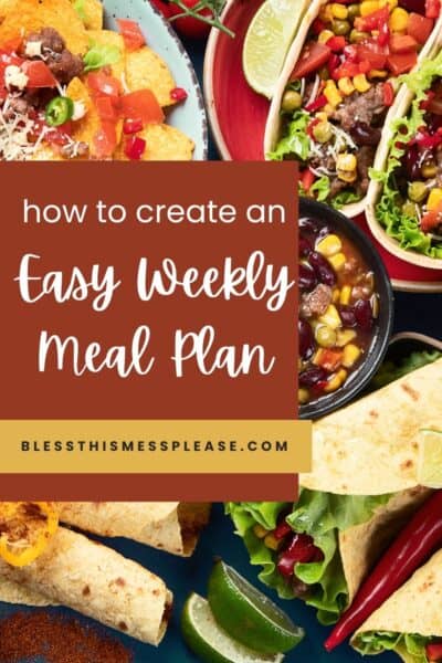 Easy Weekly Meal Plan: The Best Ideas + A Full Meal Plan — Bless this Mess