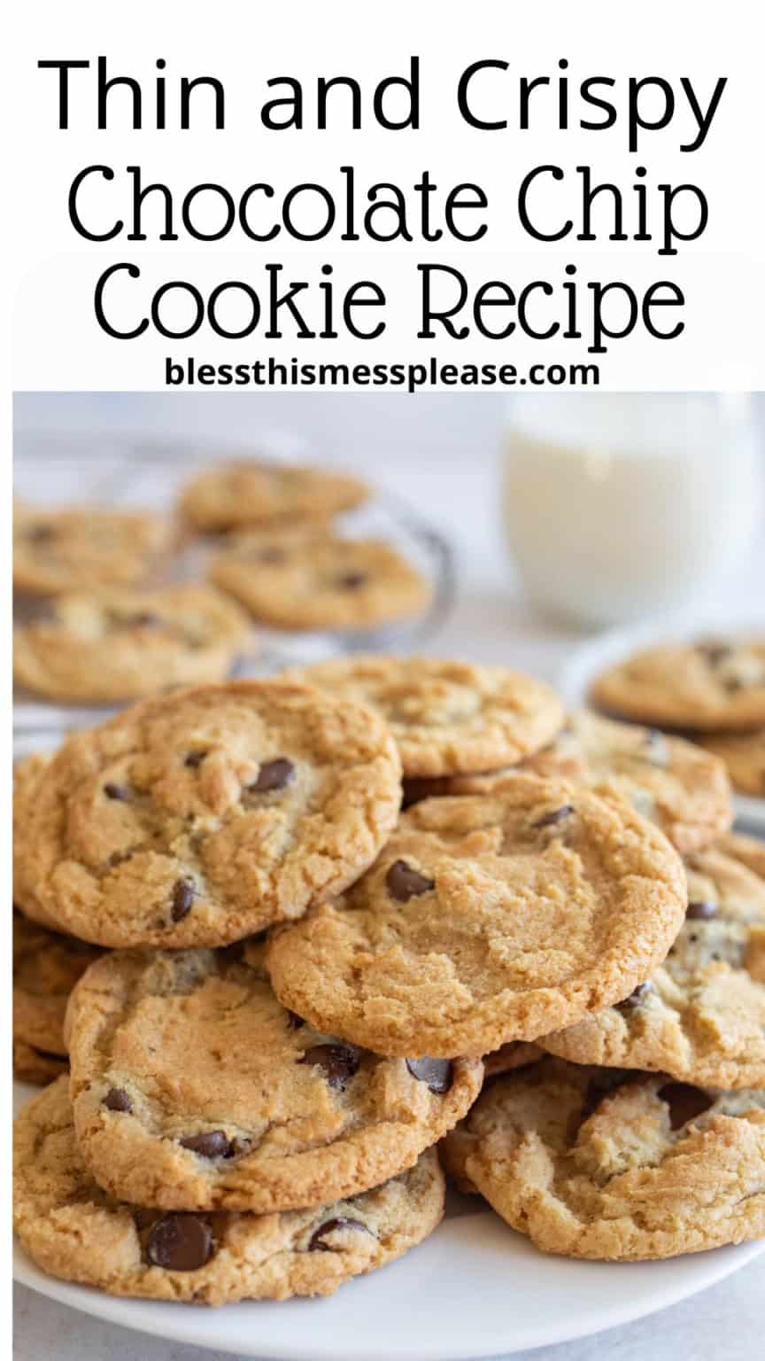 Thin and Crispy Chocolate Chip Cookies — Bless this Mess